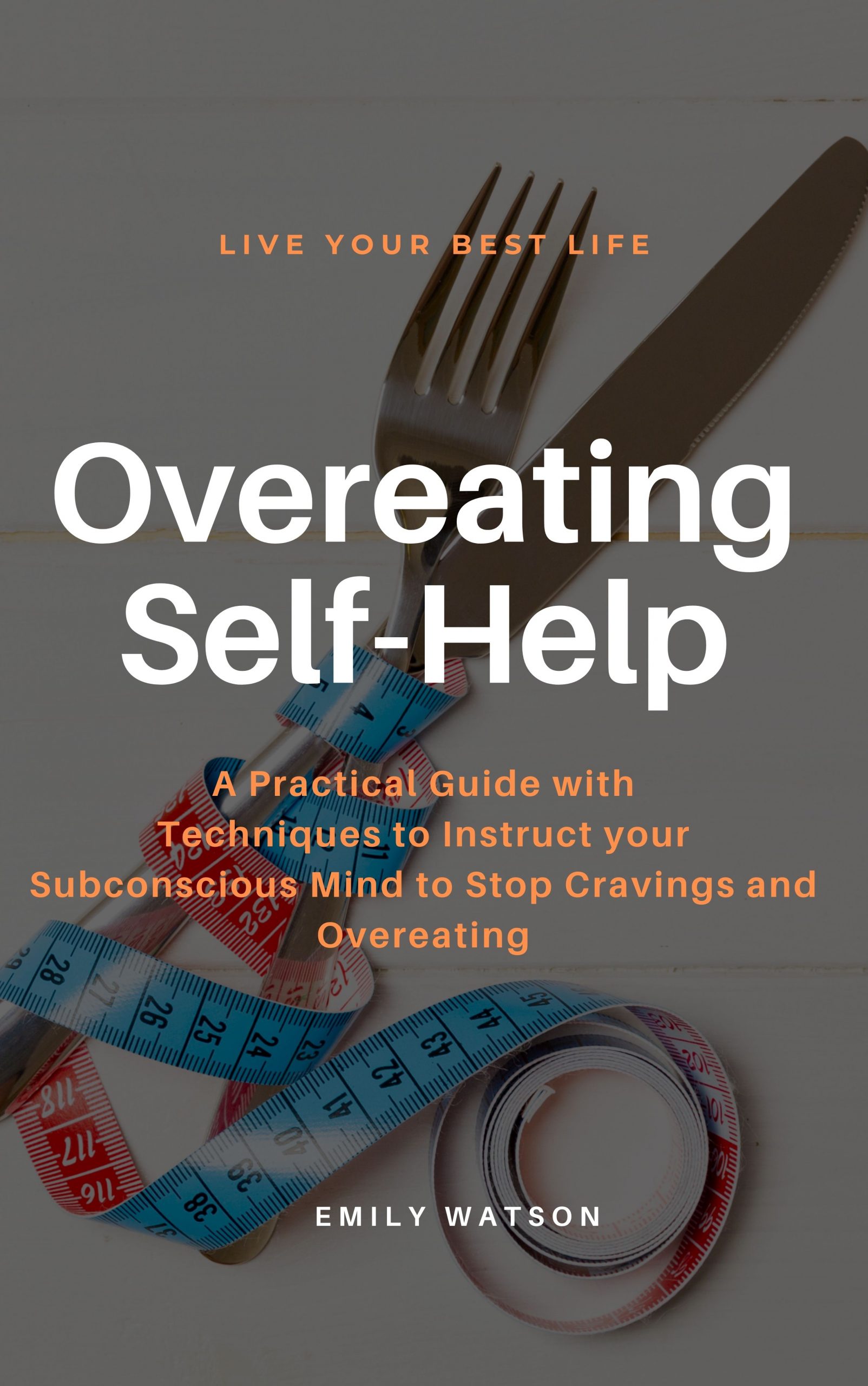 Override Your Subconscious Mind To Stop Overeating - Emily Watson